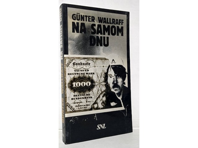 NA SAMOM DNU -Gunter Wallraff