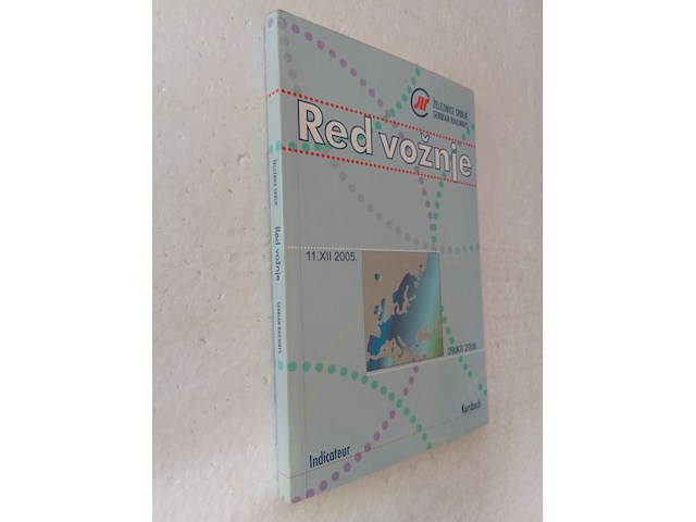 RED VOŽNJE ŽELEZNICE SRBIJE 11.XII 2005.-09.XII 2006