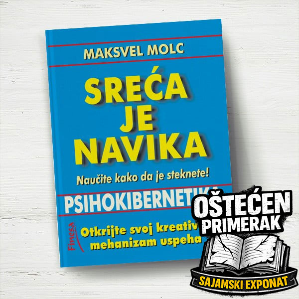 Sreća je navika – Psihokibernetika – dr Maksvel Molc