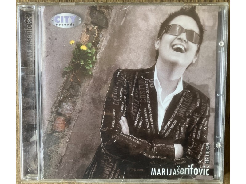 MARIJA ŠERIFOVIĆ - Bez ljubavi