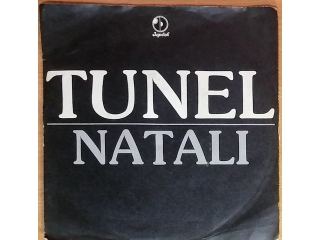 SP TUNEL - Natali / Svako je zna (1981) VG+/NM, ODLIČNA