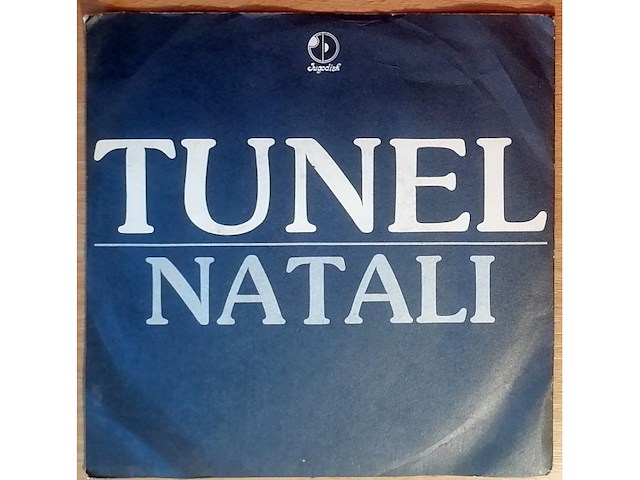 SP TUNEL - Natali / Svako je zna (nova verzija) 1981 NM