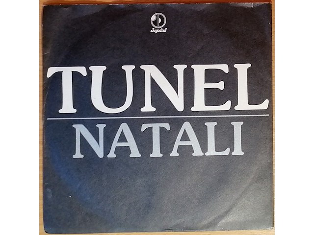 SP TUNEL - Natali / Svako je zna (1981) NM/M PERFEKTNA