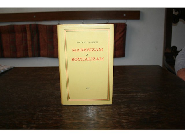 Predrag Vranicki - Marksizam i socijalizam