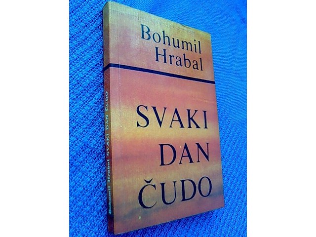 Svaki dan čudo -  Bohumil Hrabal