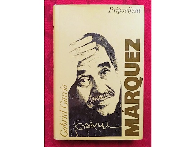 MARQUEZ,  Pripovijesti. Gabrijel Garsija Markes