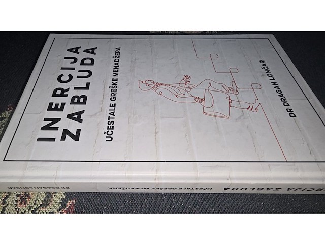 Dr Dragan Lončar - Inercija zabluda