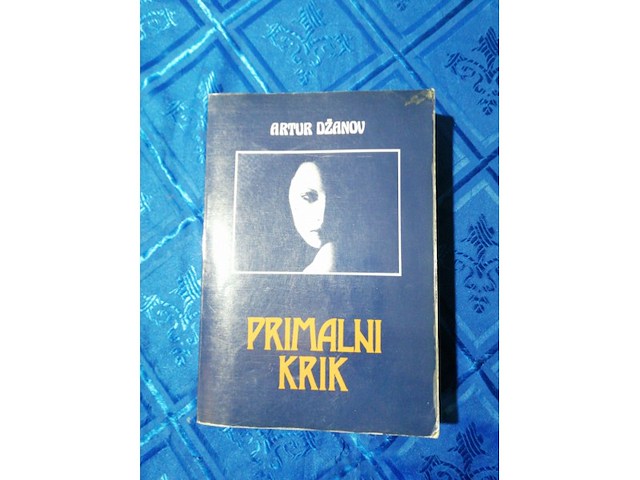 ARTUR DŽANOV: PRIMALNI KRIK