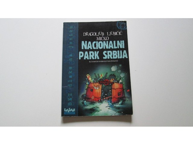Nacionalni park Srbija, Dragoljub Ljubičić Mićko