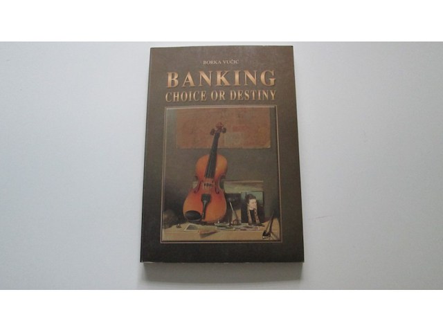 Banking - choice or destiny, Borka Vučić