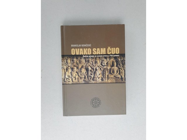 Ovako sam čuo: Budino učenje na osnovu izvora u Pāli