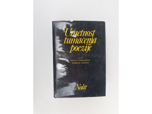 Umetnost tumacenja poezije - Nedeljkovic / Radovic