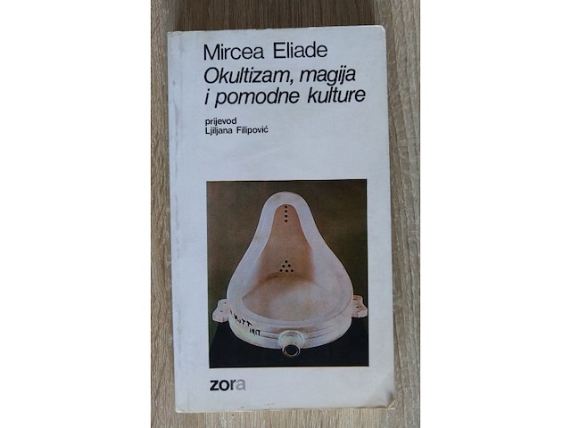 Okultizam, magija i pomodne kulture  Mircea Eliade