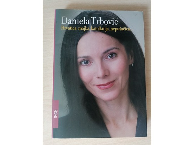 Daniela Trbović: Hrvatica, majka, katolkinja...Retko!