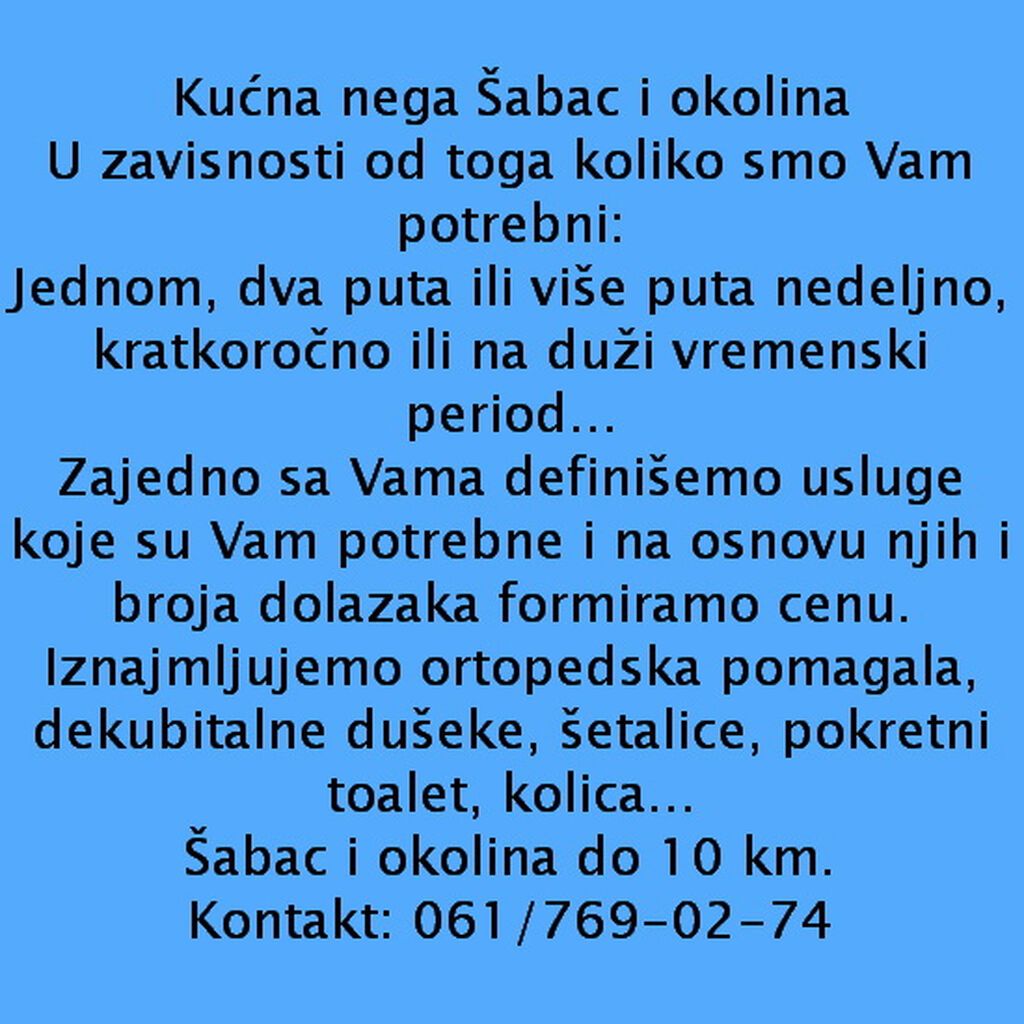 Kućna nega Šabac i okolina. U zavisnosti od toga koliko smo Vam