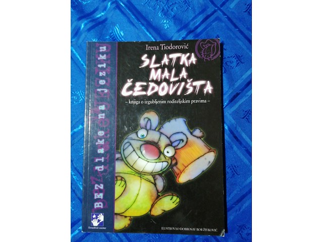 IRENA TIODOROVIĆ: SLATKA MALA ČUDOVIŠTA