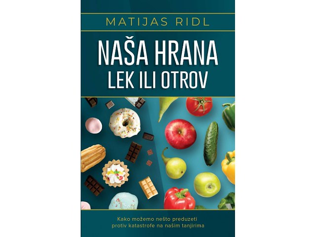 Naša hrana lek ili otrov