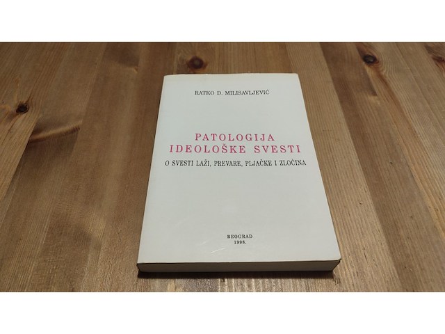Ratko Milisavljević, Patologija ideološke svesti