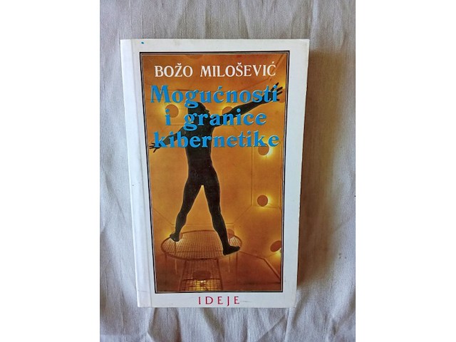 Mogućnosti I Granice Kibernetike-Božo Milošević