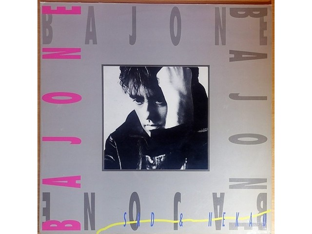LP BAJONE - Sad &;;;;; nekad (1992) PERFEKTNA + AUTOGRAM!!!