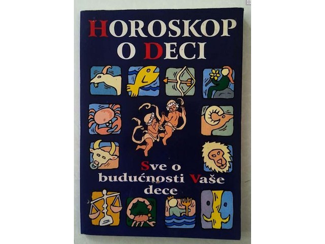 Horoskop o deci Sve o buducnosti vase dece