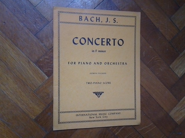J. S. BACH CONCERTO in F minor FOR PIANO AND ORCHESTRA
