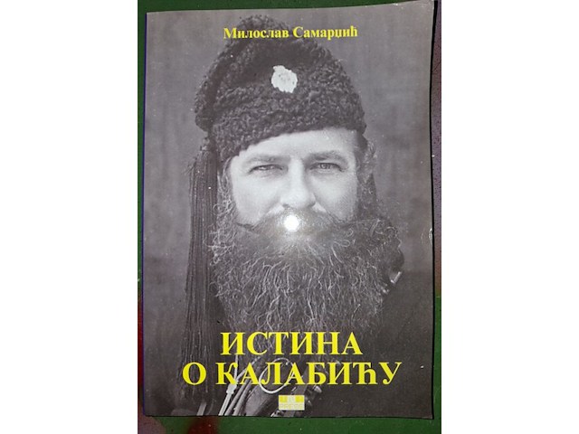 Miloslav Samardẓ̌ić, Istina o Kalabiću