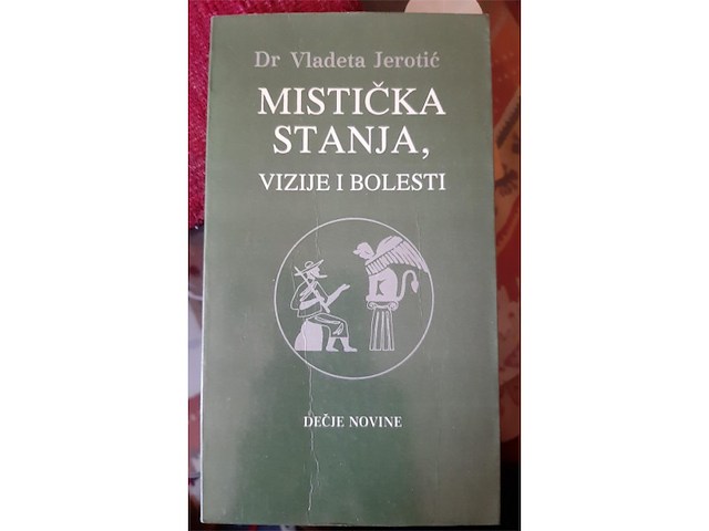 MISTIČNA STANJA, VIZIJE I BOLESTI, Vladeta Jerotić