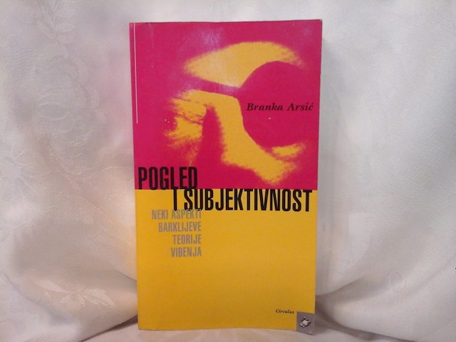Pogled i subjektivnost Branka Arsić