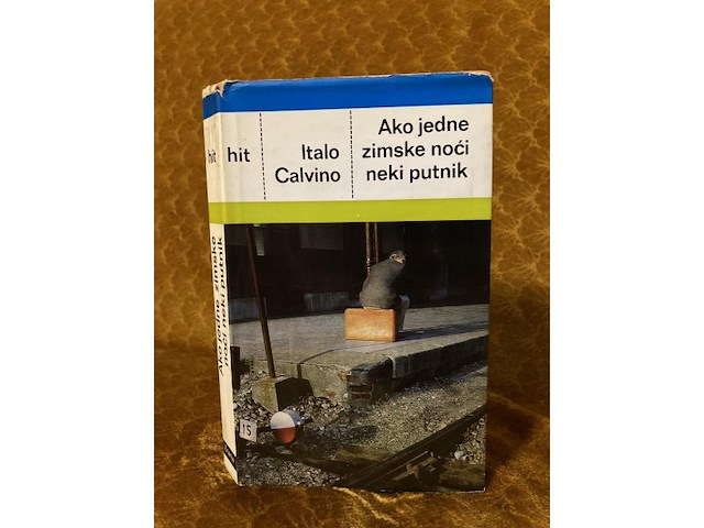 Italo Kalvino AKO JEDNE ZIMSKE NOĆI NEKI PUTNIK