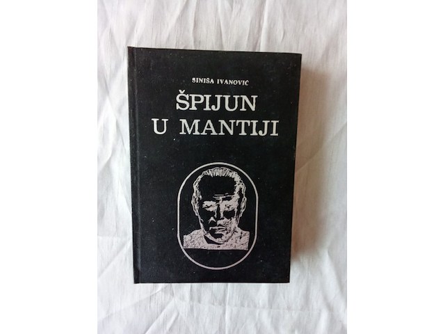 Špijun U Mantiji-Siniša Ivanović