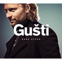 Gusti - Nase Stvari