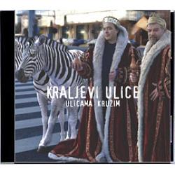 Kraljevi Ulice - Ulicama Kruzim