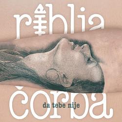 Riblja Čorba - Da tebe nije