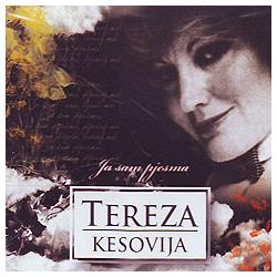 Tereza Kesovija - Ja sam pjesma