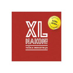 Teska Industrija - XL Nakon
