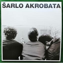 Šarlo Akrobata - Bistriji ili tuplji čovek biva kad...(vinyl)