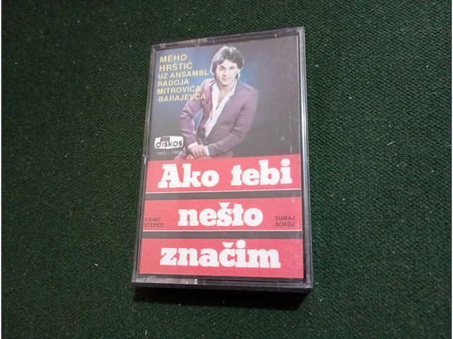 Meho Hrštić - Ako tebi nešto značim