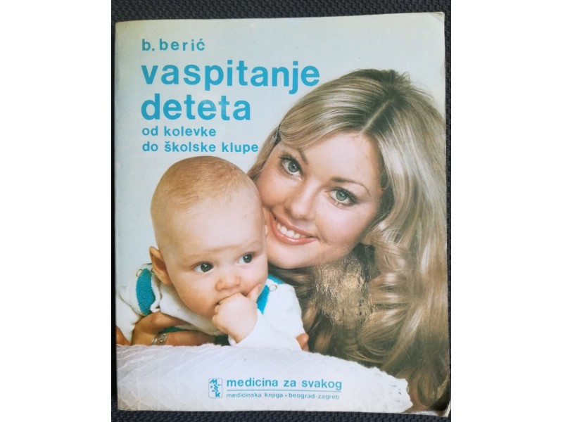Vaspitanje deteta- B. Berić 1991.