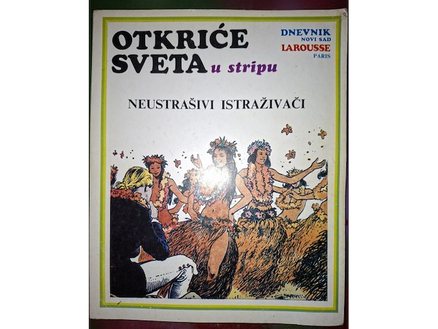 OTKRIĆE SVETA - Neustrašivi istr., trobroj  14, 15 i 17