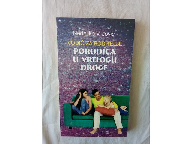 Porodica U Vrtlogu Droge-Nedeljko V.Jović