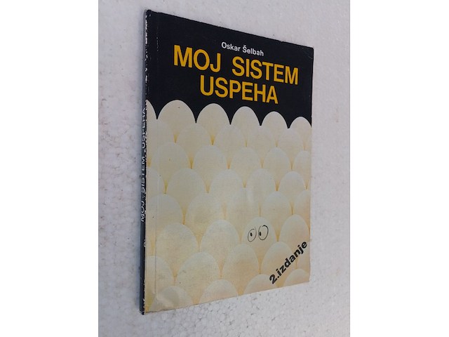 MOJ SISTEM USPEHA - Oskar Šelbah