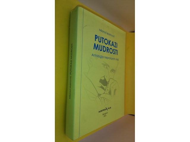 Putokazi mudrosti: Antologija neprolaznih misli
