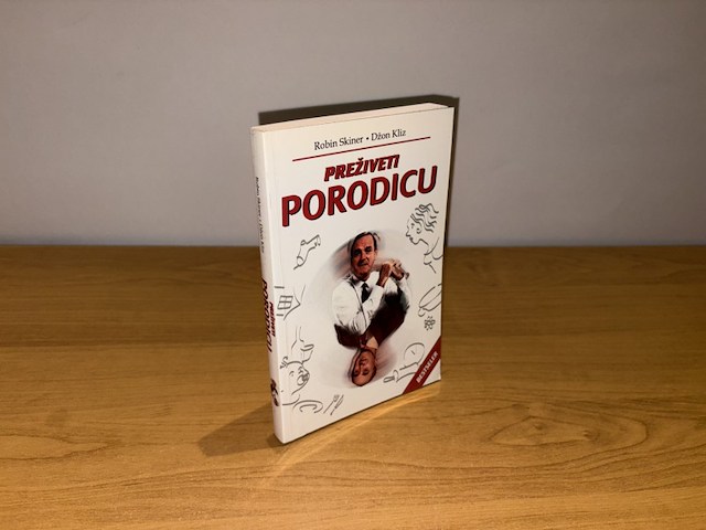 DŽON KLIZ / ROBIN SKINER - PREŽIVETI PORODICU