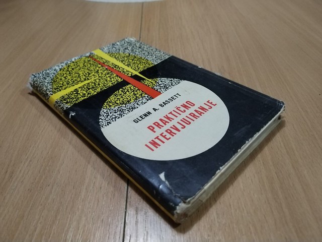 PRAKTIČNO INTERVJUIRANJE - Glenn A. Bassett