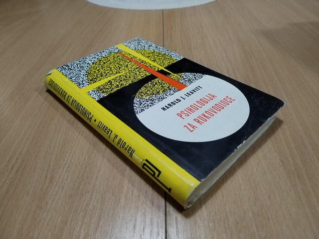 PSIHOLOGIJA ZA RUKOVODIOCE - Harold J. Leavitt