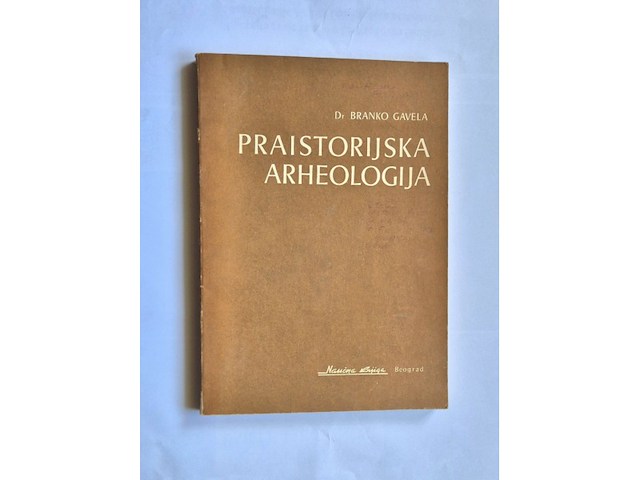 Branko Gavela, Praistorijska arheologija