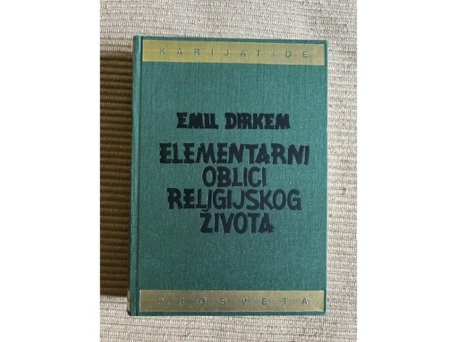 Emil Dirkem - ELEMENTARNI OBLICI RELIGIJSKOG ŽIVOTA