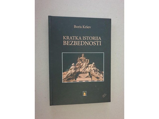 Kratka istorija bezbednosti - Boris Kršev