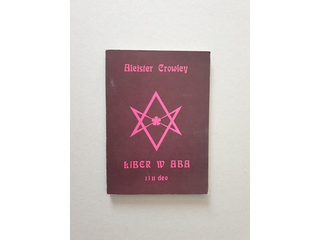 LIBER IV ABA / I i II deo - Aleister Crowley